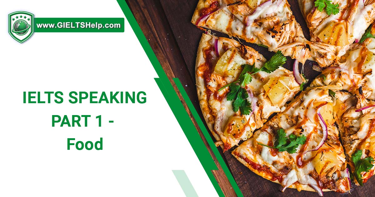 IELTS Speaking Part 1 - Food - General IELTSGeneral IELTS